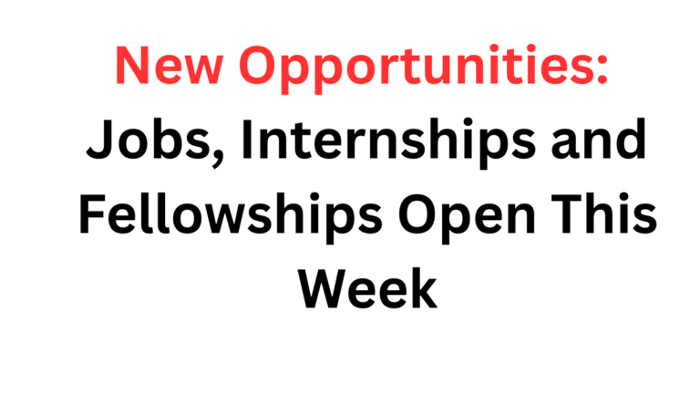 New Opportunities: Jobs, Internships and Fellowships Open This Week ...